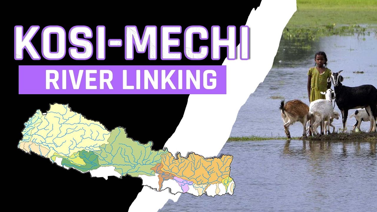 Kosi Mechi River Linking | Deserving India Mentoring for IAS - YouTube