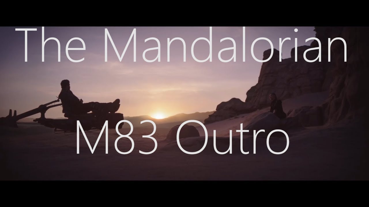 M83 Outro | Music Video | The Mandalorian Season 1 - YouTube