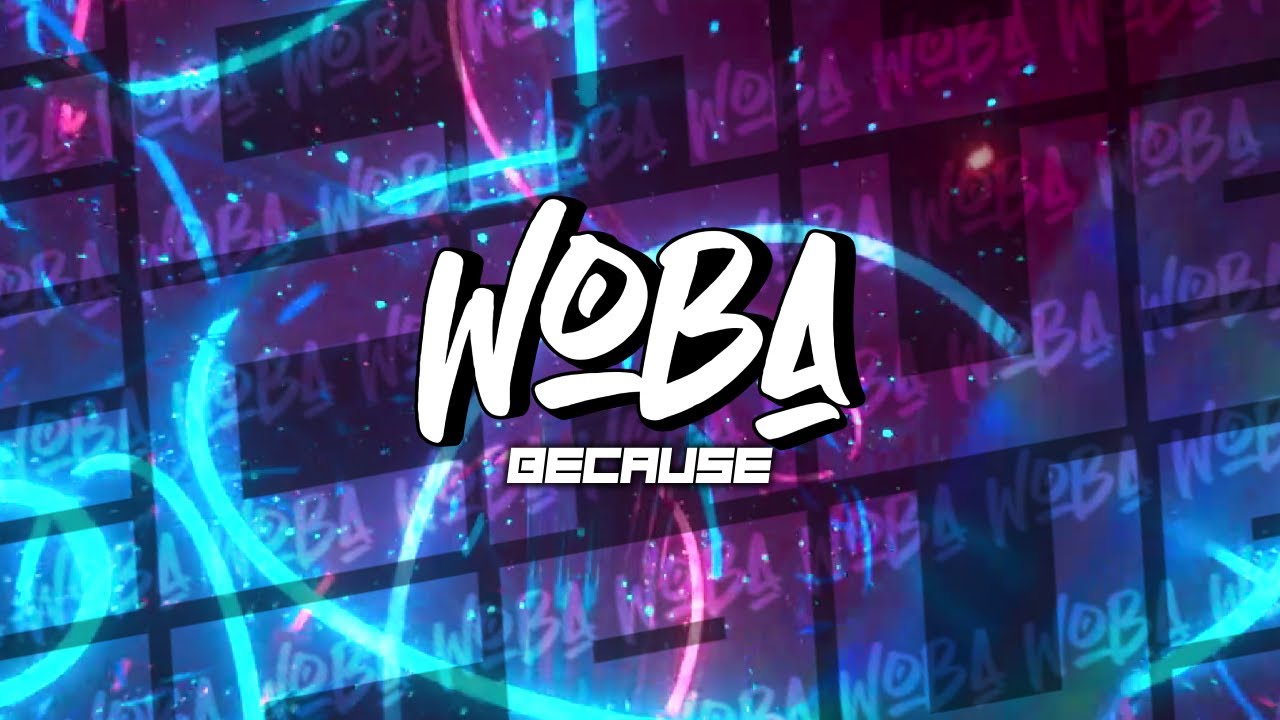 Woba - Because (Original Mix) - YouTube