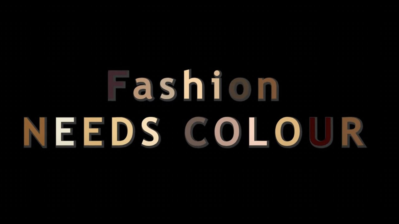 Fashion Needs Colour - YouTube