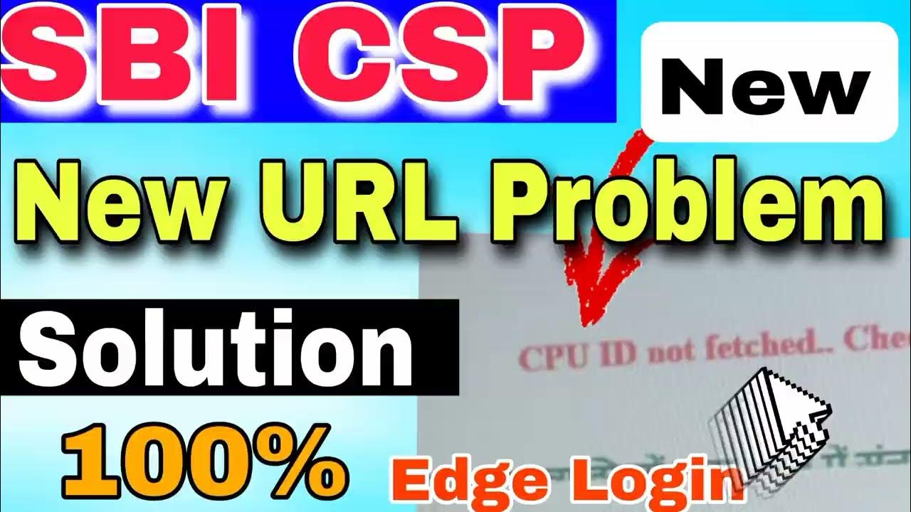 sbi csp new url login problem solution|sbi csp CPU id not fetch | sbi csp new update|online tech ...