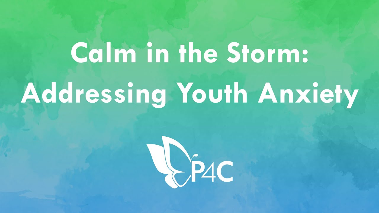 Calm in the Storm: Addressing Youth Anxiety - YouTube