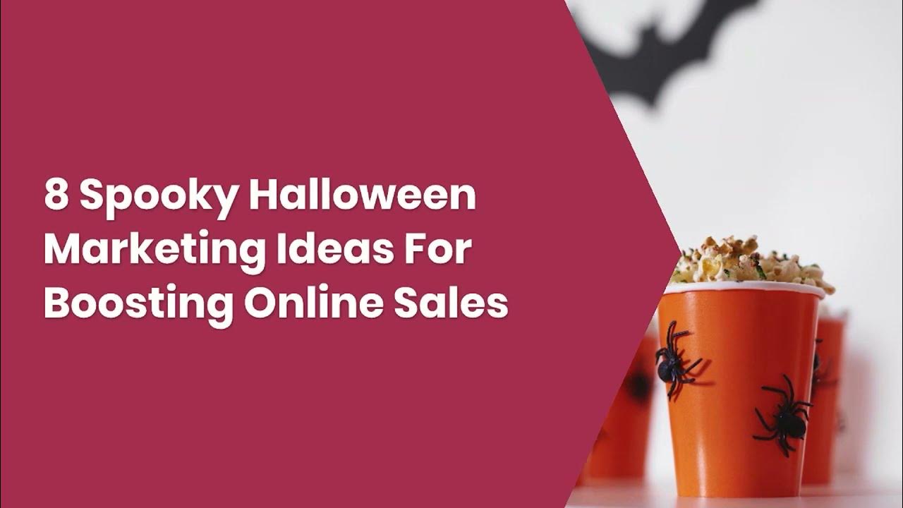 8 Spooky Halloween Marketing Ideas For Businesses In 2021 - YouTube