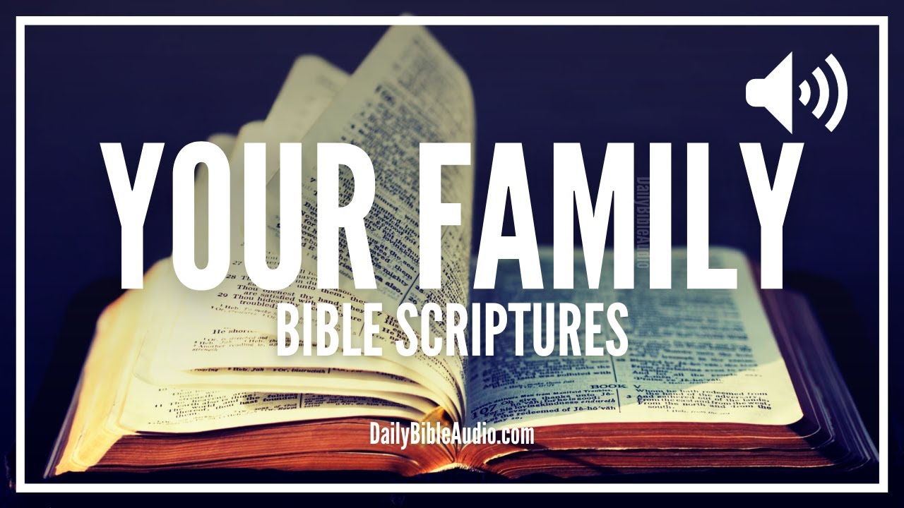 Bible Verses About Your Family | Powerful Family Scriptures That Will ...