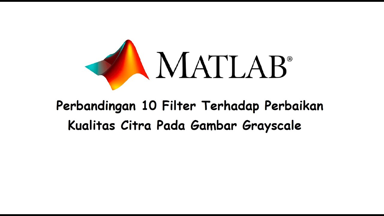 Analisis Perbandingan 10 Filter Terhadap Perbaikan Kualitas Citra Pada ...