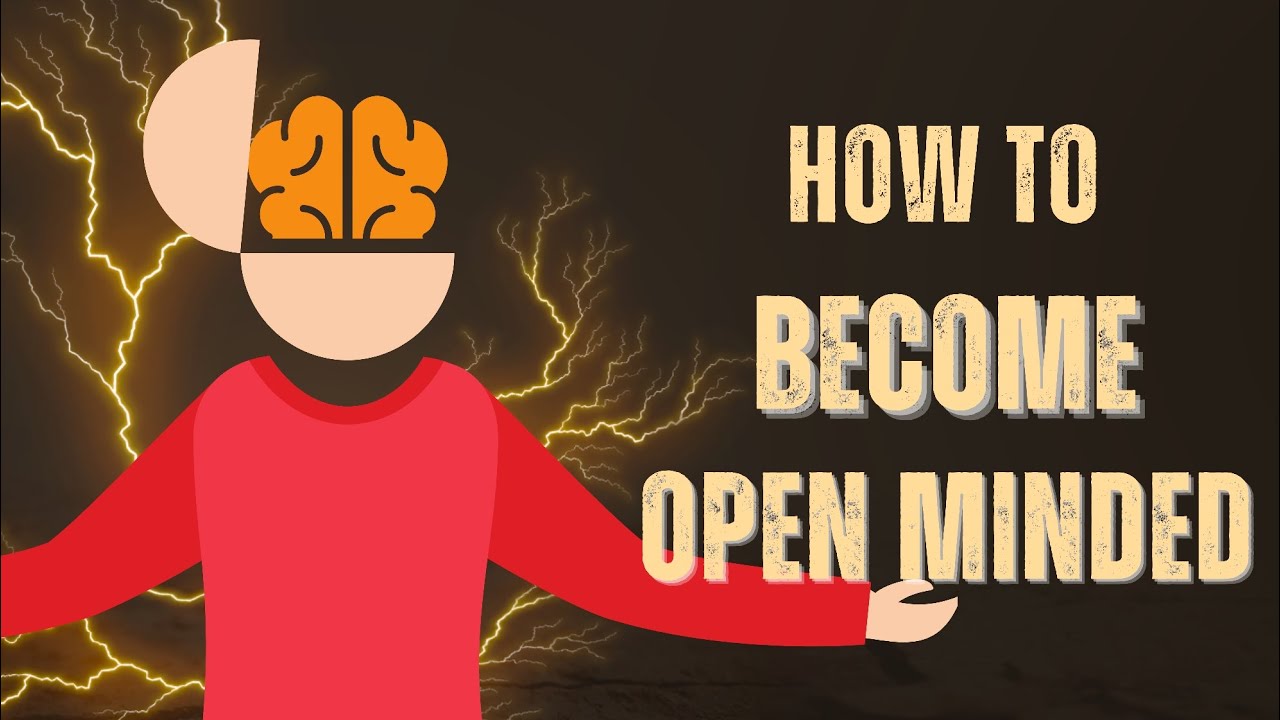 Breaking Free from Closed Minds: The Path to Unlocking Your Open-Mindedness - YouTube