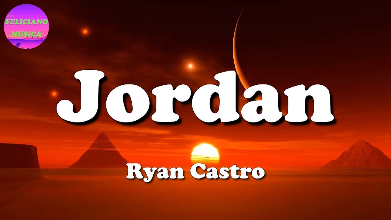 Ryan Castro – Jordan || Karol G, Bad Bunny, Romeo Santos (Letras\Lyric ...