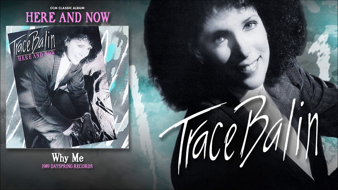 Trace Balin - Why Me - YouTube