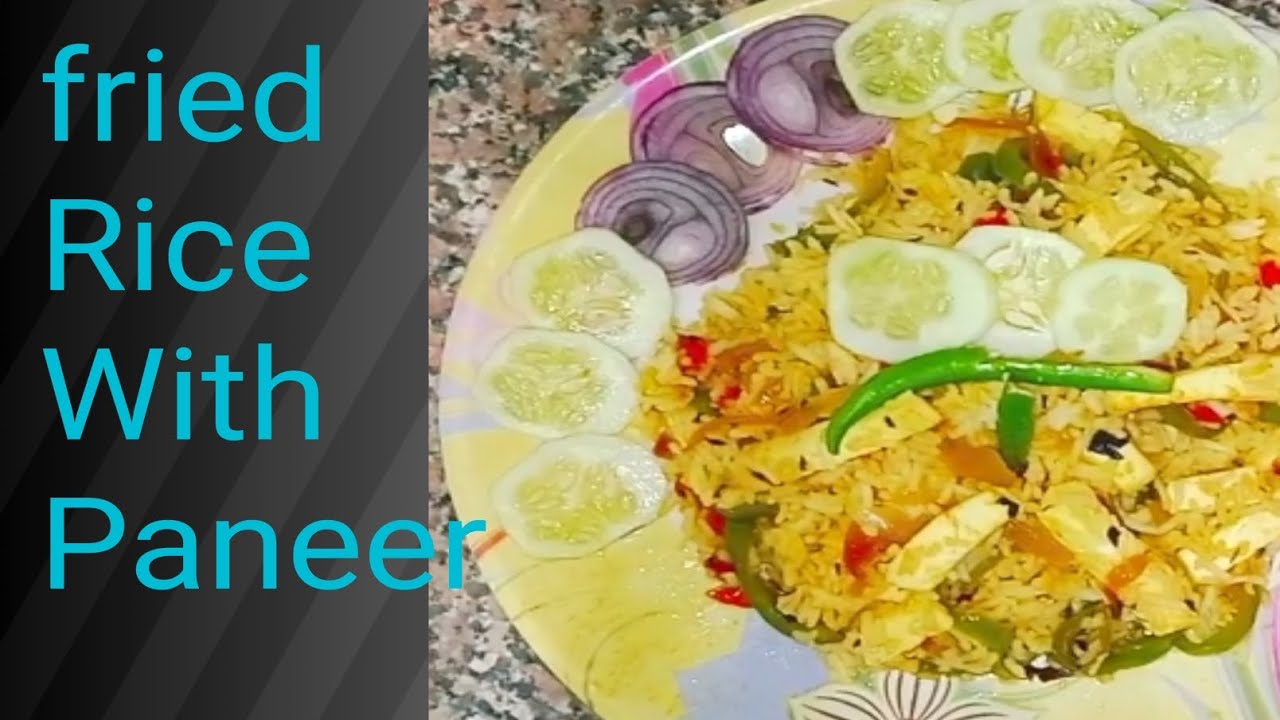 Restaurant Style Fried Rice। पनीर फ्राइड राइस रेसिपी। How To Make ...