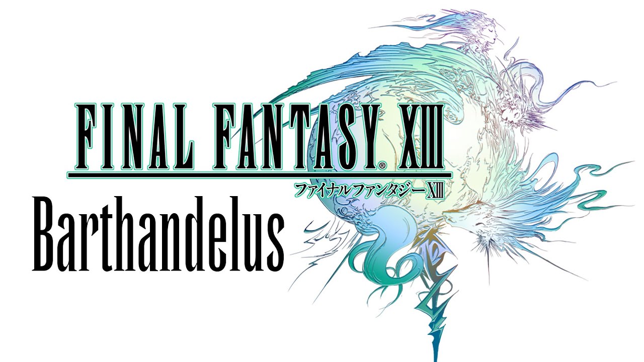 Final Fantasy XIII - Barthandelus - YouTube