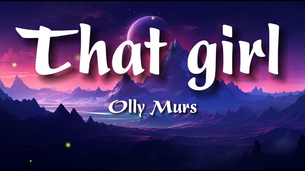 Olly Murs - That Girl (Lyric Video) - YouTube