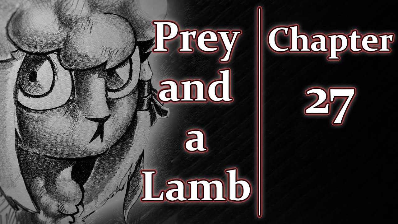 Prey and a Lamb - Chapter 27: Everyone has their Own Trials - YouTube