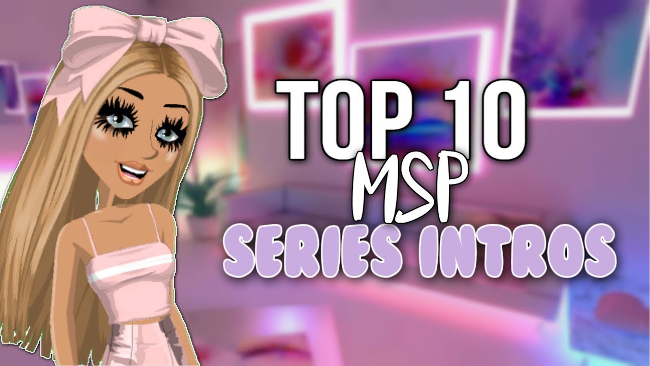 TOP 10 MSP SERIES INTROS!!! - YouTube