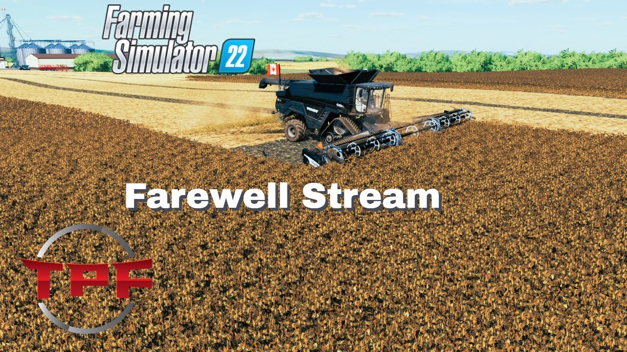 FS 22 LIVE!!!! Farewell Stream Raymore Sask 16x!| SP | LIVE!!!! - YouTube