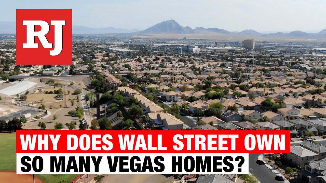 Why Does Wall Street own so many Vegas homes? | Real Estate In-Depth ...