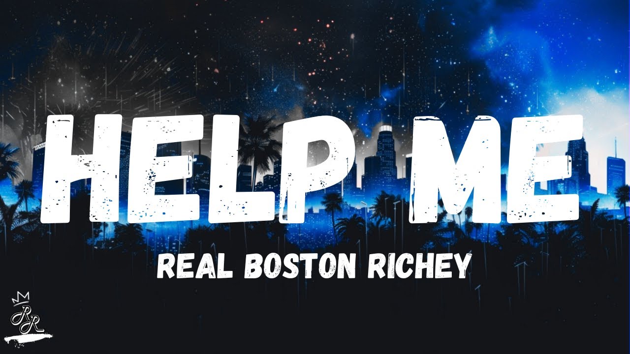 Real Boston Richey - Help Me (Lyrics) - YouTube