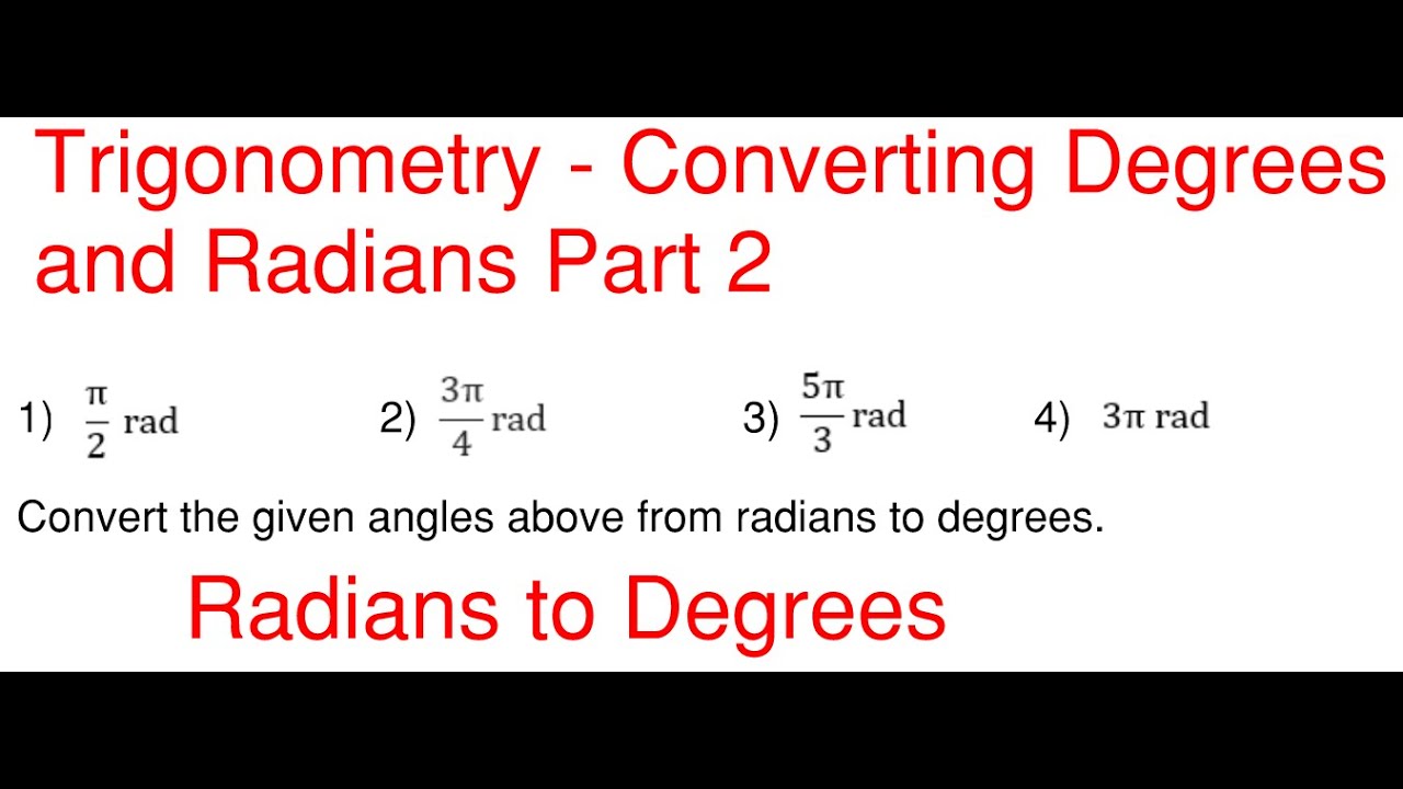 How to Convert From Radians to Degrees – Trigonometry Angles – Radians ...