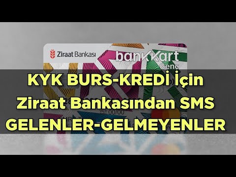 KYK BURS-KREDİ İçin ZİRAAT BANKASINDAN SMS GELENLER-GELMEYENLER