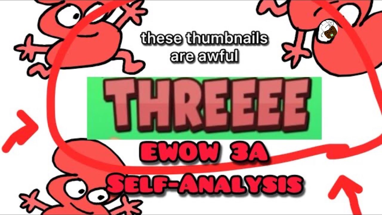 A Legendary Trilogy - EWOW 3A Self-Analysis - YouTube