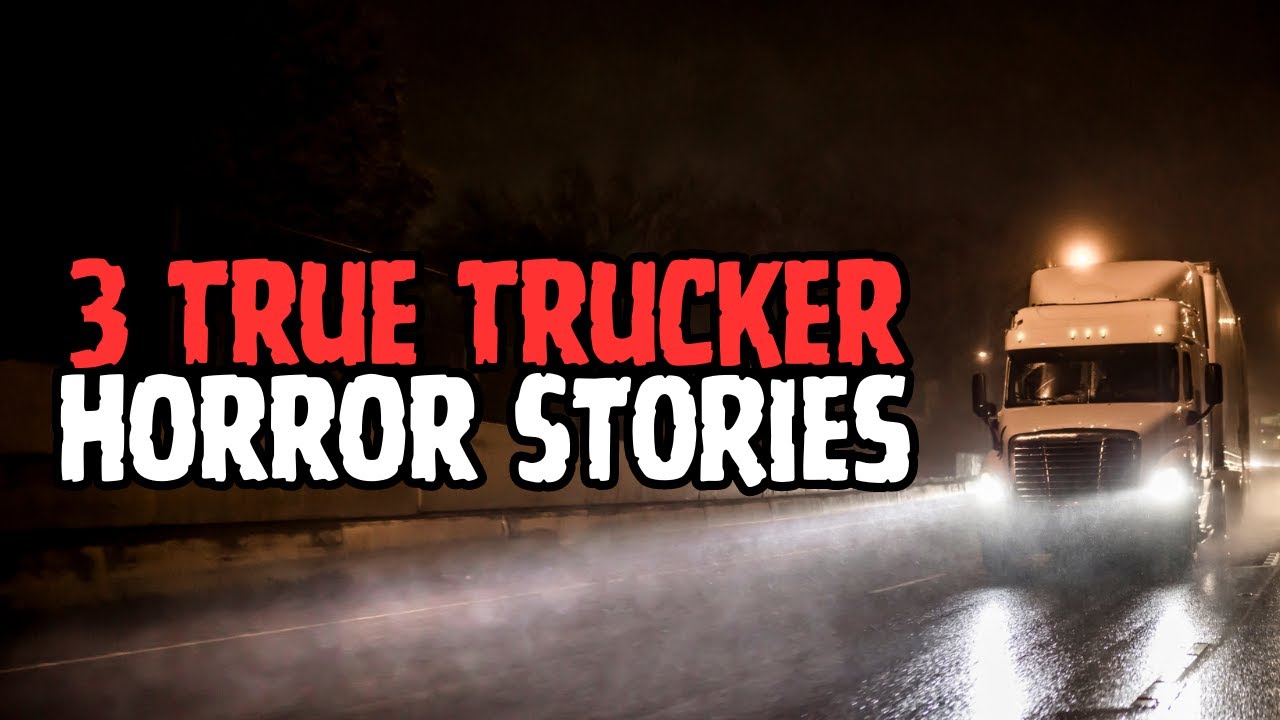 3 True Trucker Horror Stories (With Creepy Sound) - YouTube