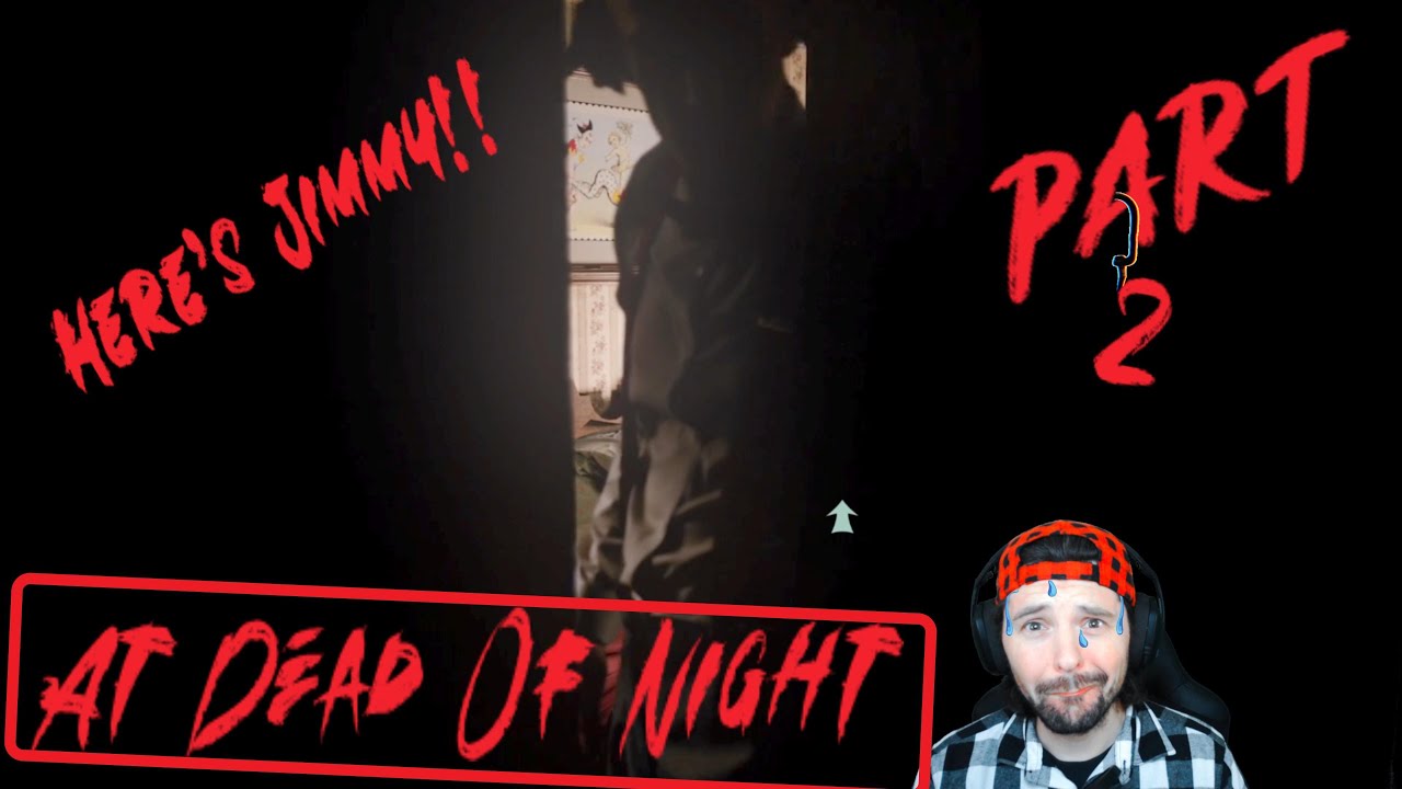 At Dead Of Night - (Part 2) Here's JIMMY!! - YouTube