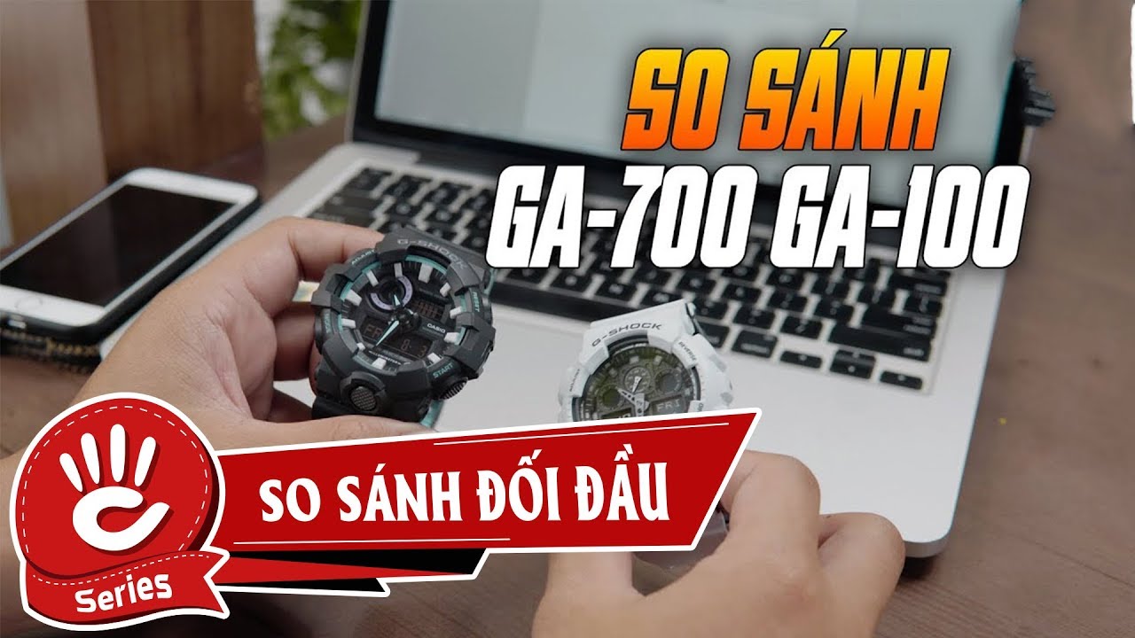 So Sánh Đối Đầu #13 | So Sánh G-SHOCK GA-100 vs GA-700 - Chênh Nhau ...
