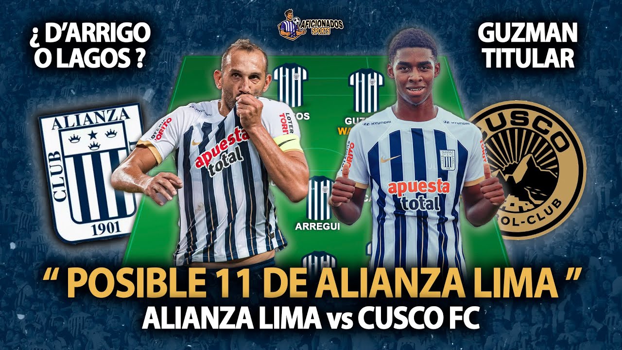 POSIBLE 11 DE ALIANZA LIMA VS CUSCO FC ⚪🔵 VICTOR GUZMAN HARÁ DUPLA CON ...