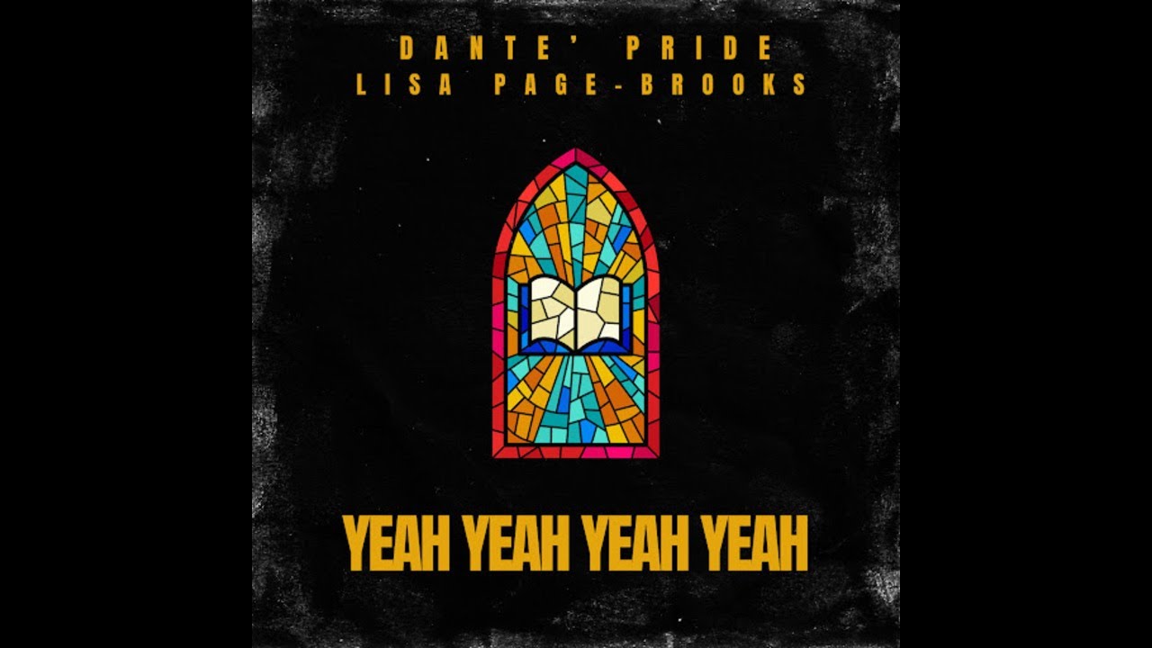 Dante' Pride ft. Lisa Page Brooks - YEAH YEAH YEAH YEAH - YouTube