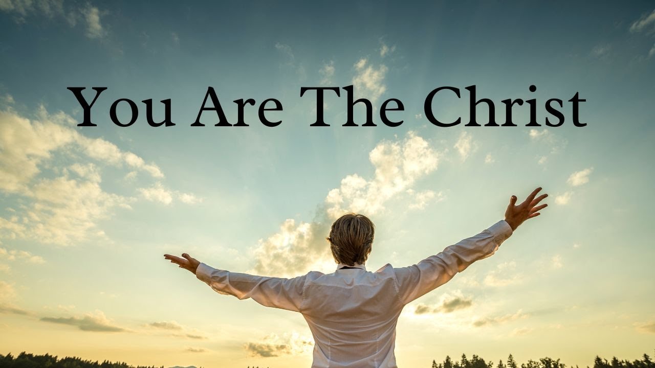 You Are The Christ - YouTube