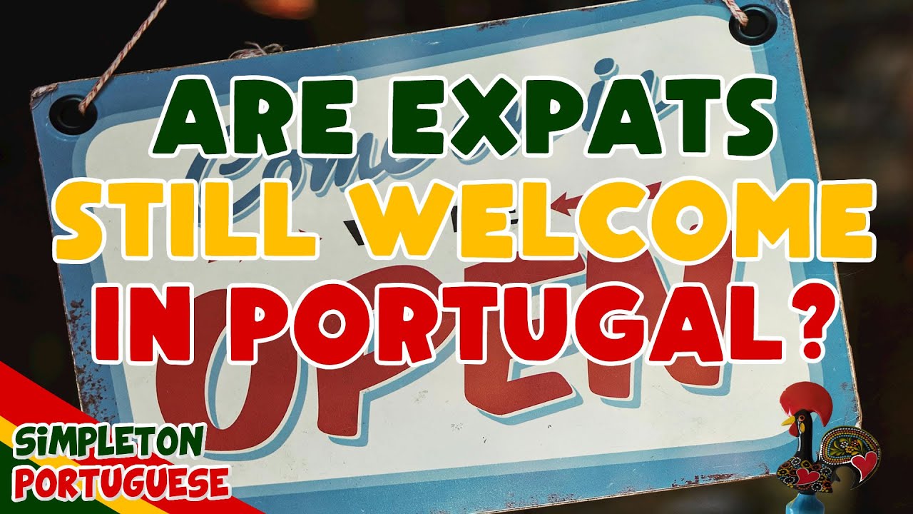 Are Expats Still Welcome in Portugal? - YouTube