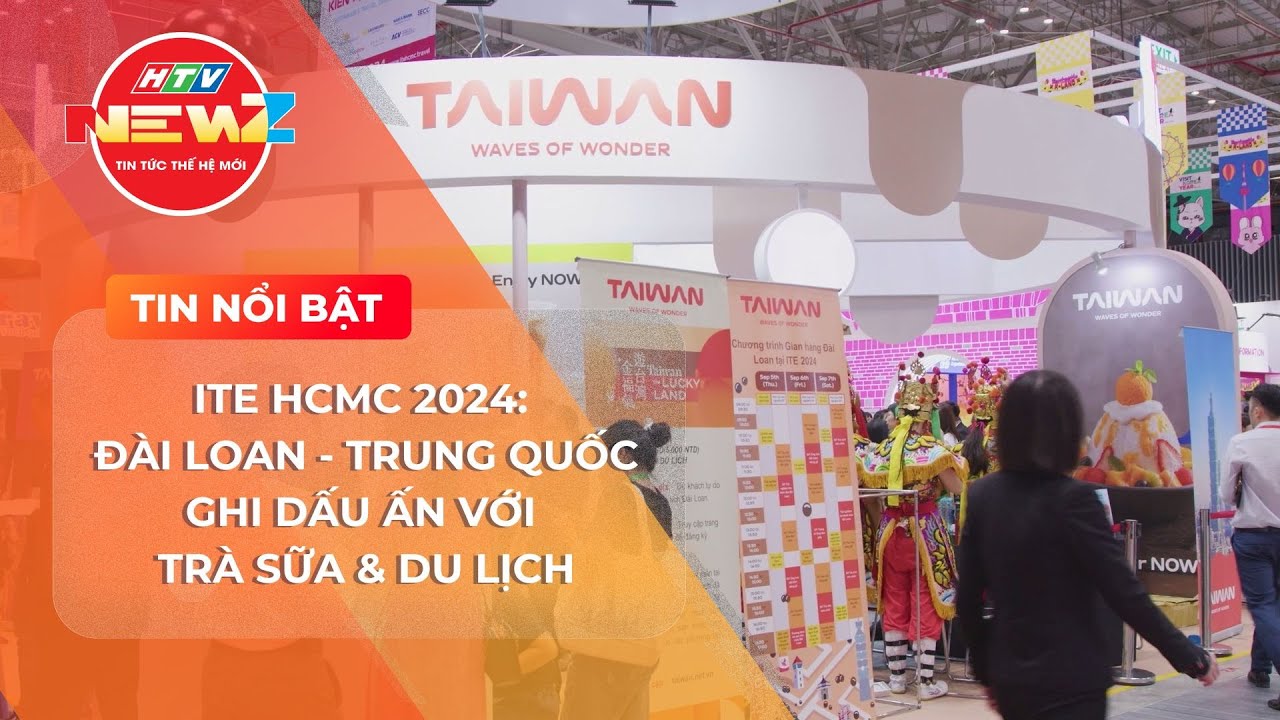 ITE HCMC 2024: ĐÀI LOAN - TRUNG QUỐC GHI DẤU ẤN VỚI TRÀ SỮA & DU LỊCH ...