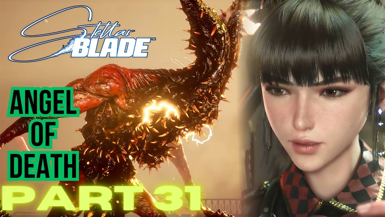 Stellar Blade PART 31 ANGEL OF DEATH and 3 more missions Walkthrough ...