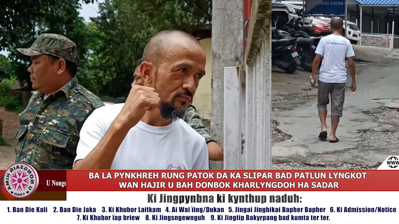 BA LA PYNKHREH RUNG PATOK DA KA SLIPAR BAD PATLUN LYNGKOT WAN HAJIR U ...