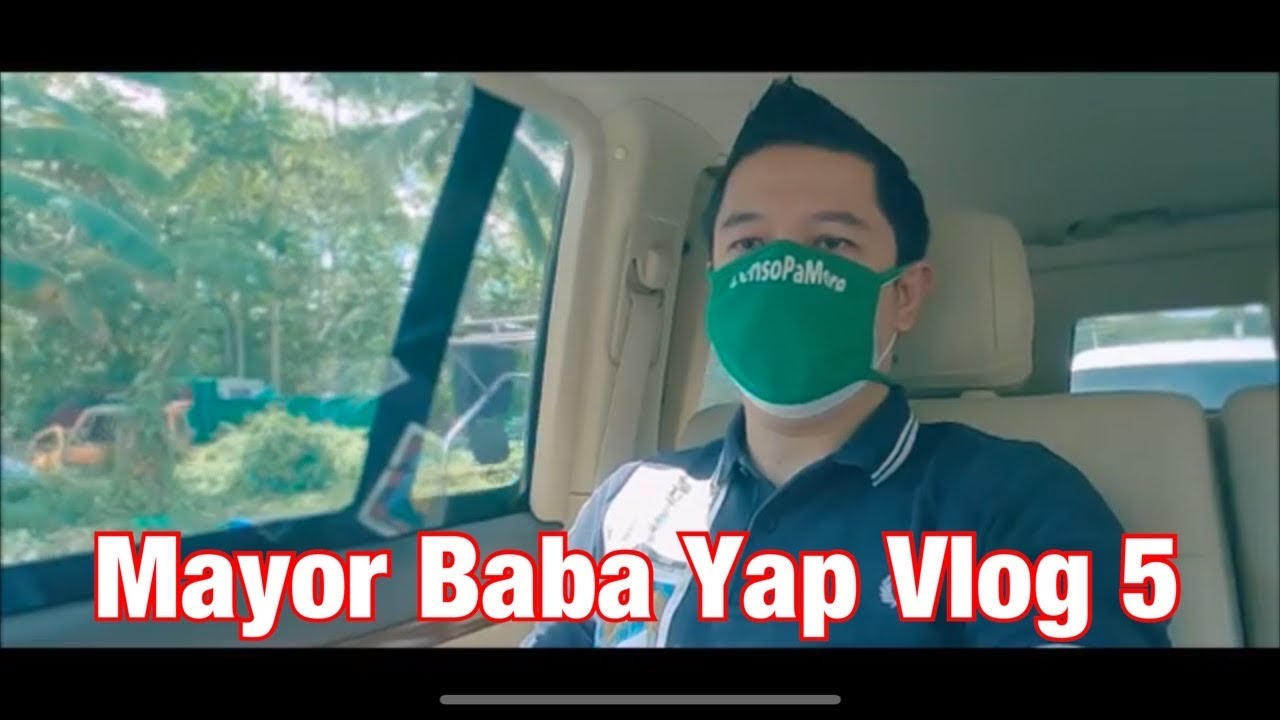 Mayor Baba Yap Vlog 5 - YouTube