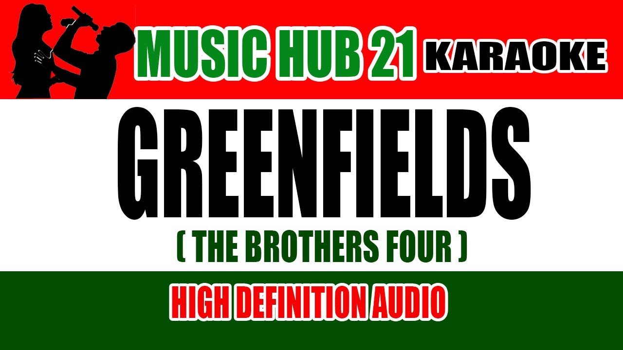 GREENFIELDS Karaoke | The Brothers Four | High Definition Audio | Music ...