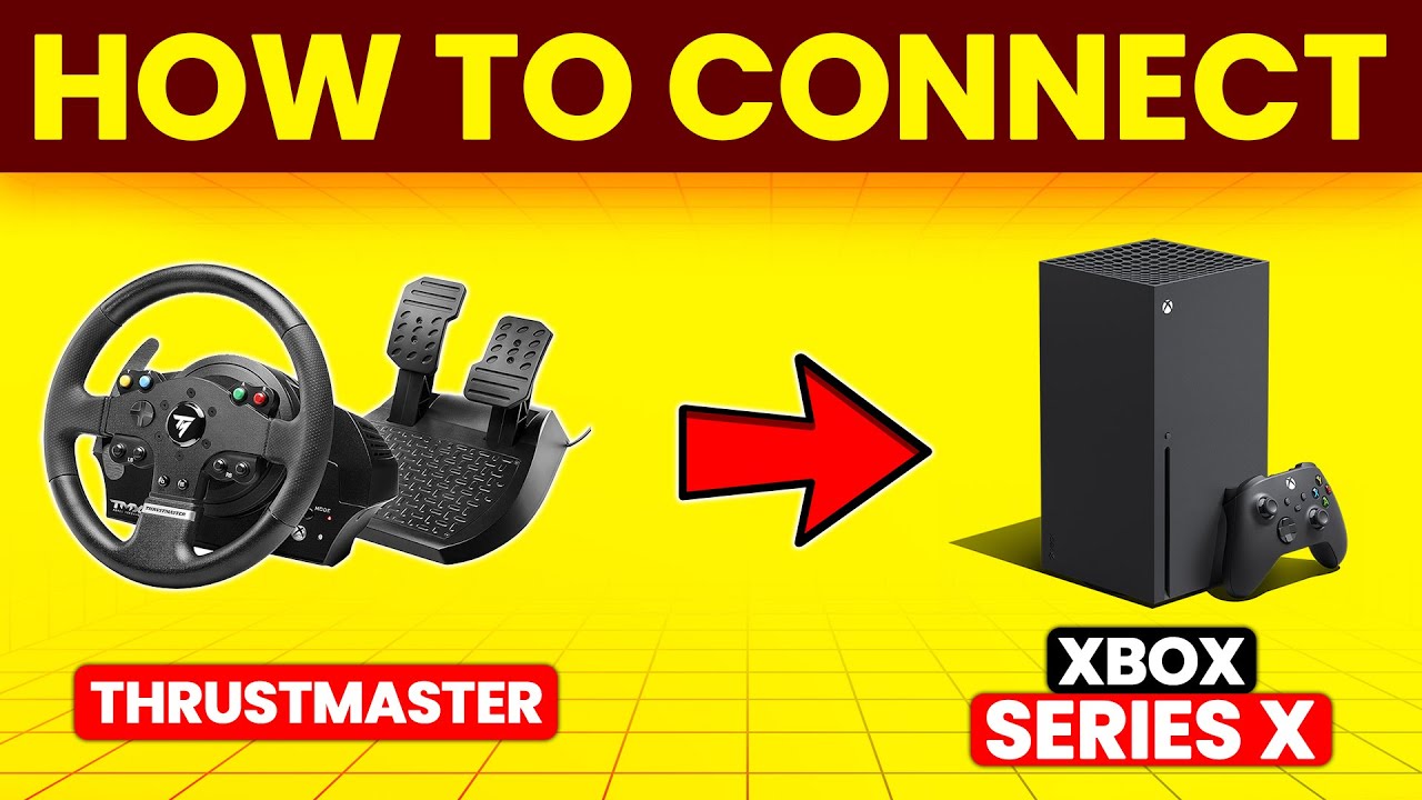 How To Connect Thrustmaster To Xbox Series X (How To Setup And Use ...