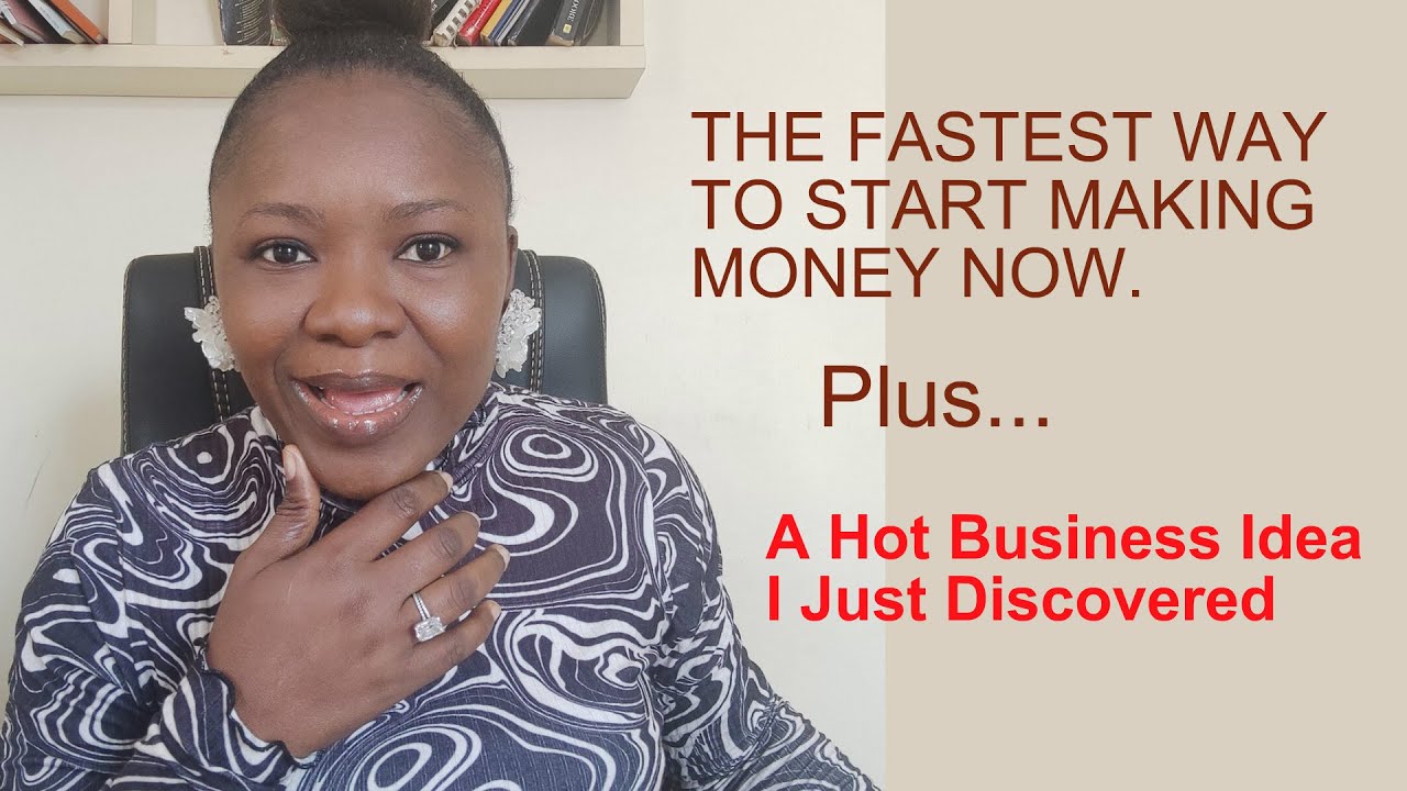 The Fastest Way To Start Making Money Now Plus A Hot Business Idea I ...
