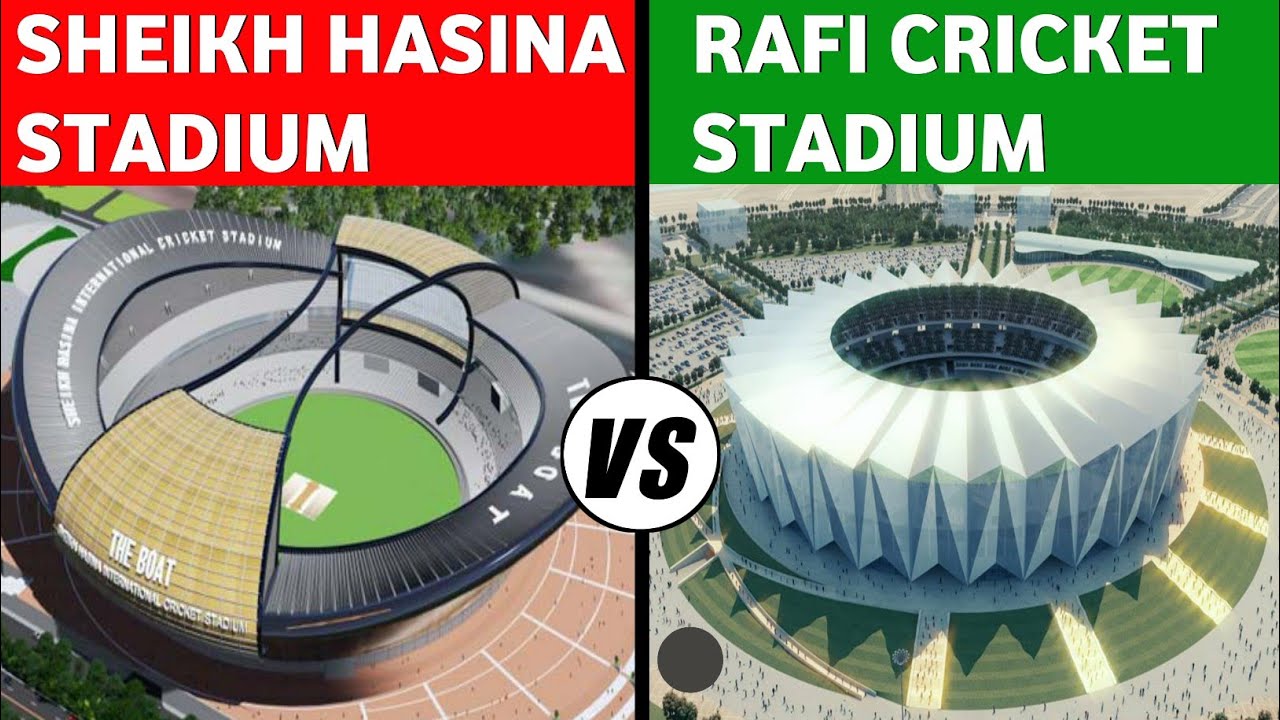 FUTURE CRICKET STADIUM | SHEIKH HASINA STADIUM AND RAFI CRICKET STADIUM ...