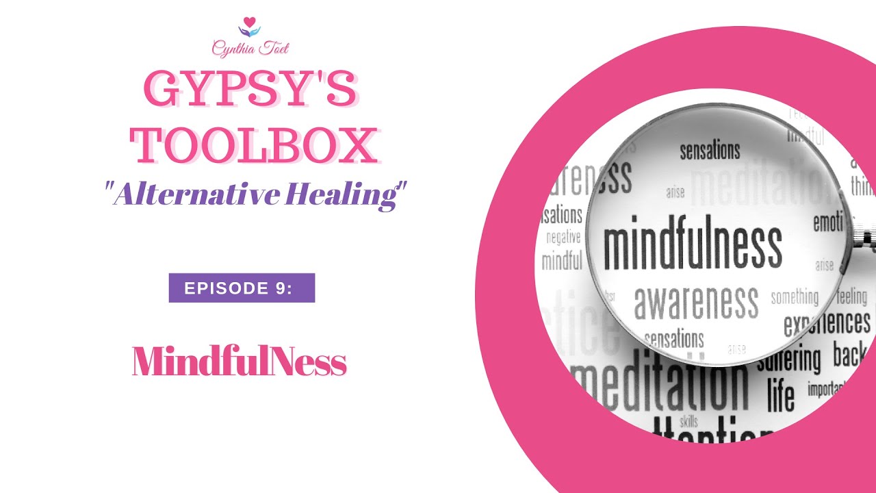 MindfulNess ~ Alternative Healing ~ Gypsy's Toolbox Eps 9 ~ TV Host ...
