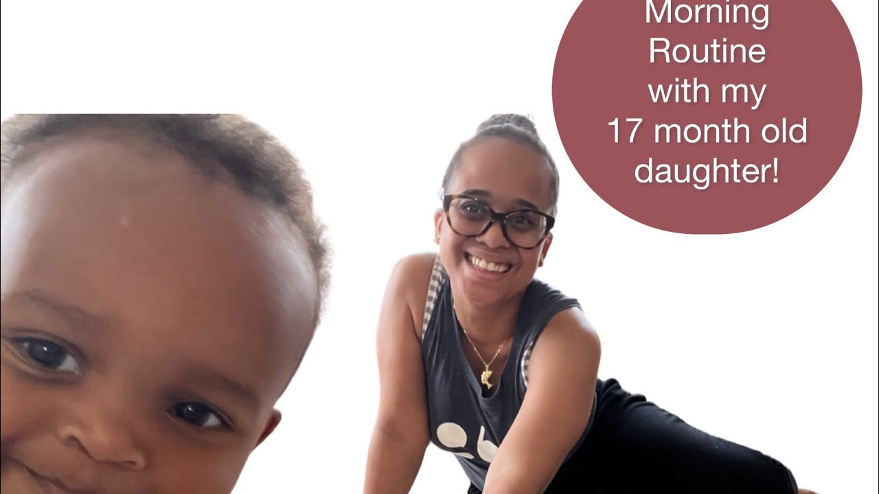 My Morning routine with my 17 month old daughter. - YouTube