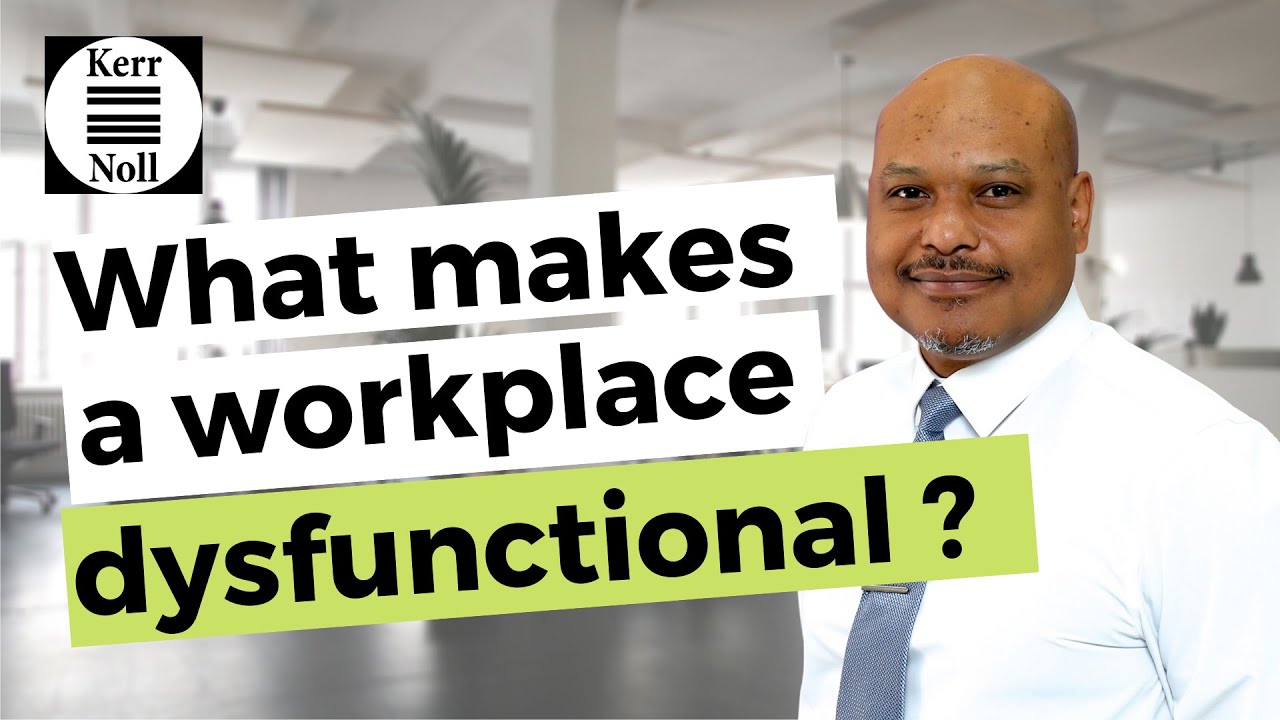 What Makes a Workplace Dysfunctional? (Organisational Inertia ...