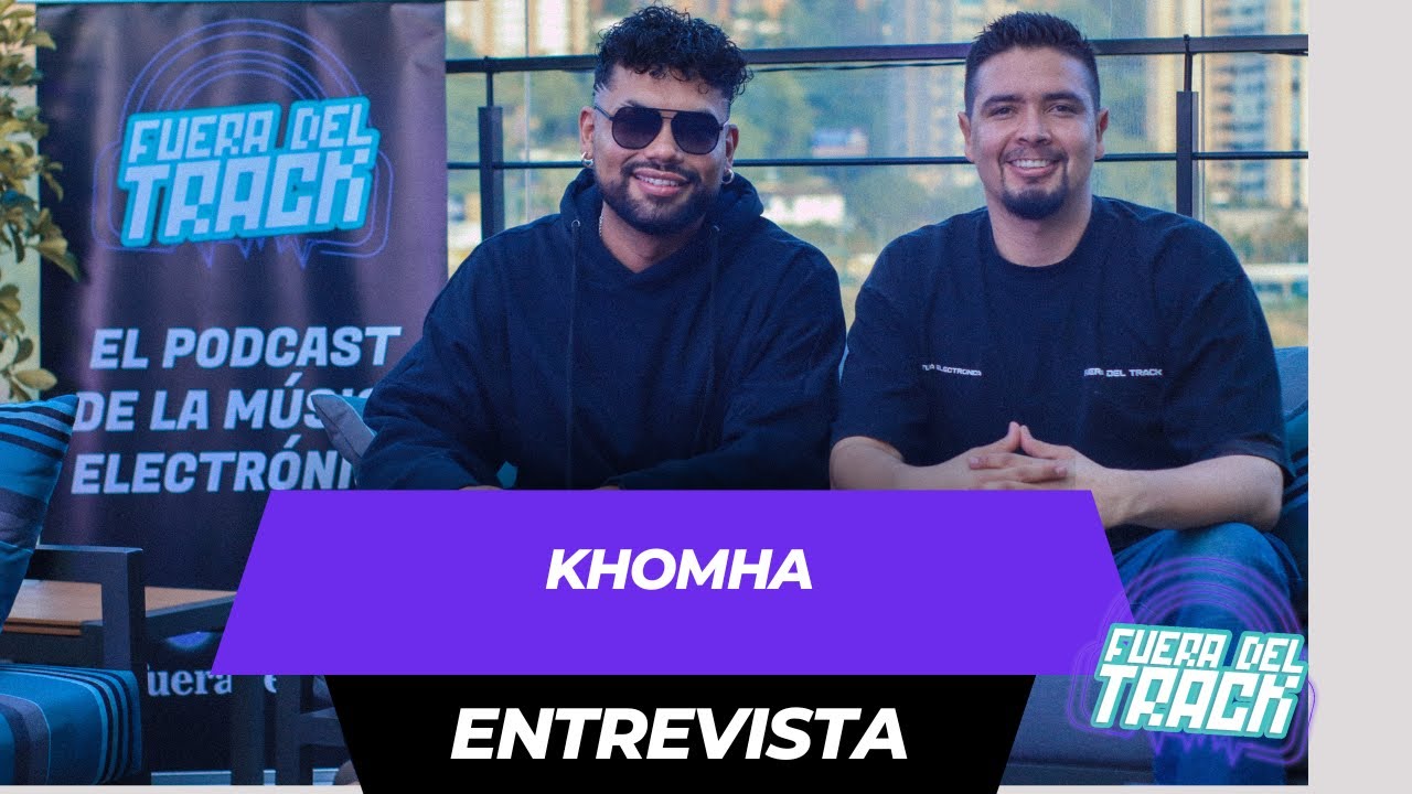 KHOMHA, DE COLOMBIA HASTA TOMORROWLAND - PRIMICIA DESDE FUERA DEL TRACK ...