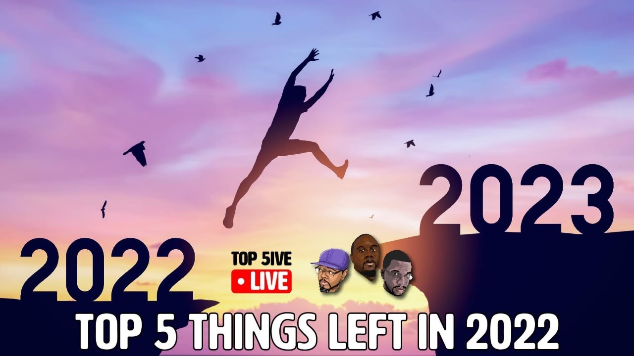 Top 5ive Live Ep. 73- Top Things Left in 2022 - YouTube