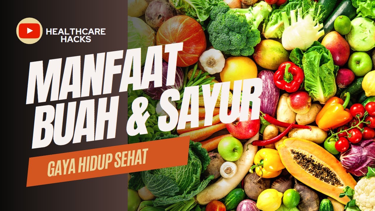 Manfaat Buah dan Sayur - YouTube