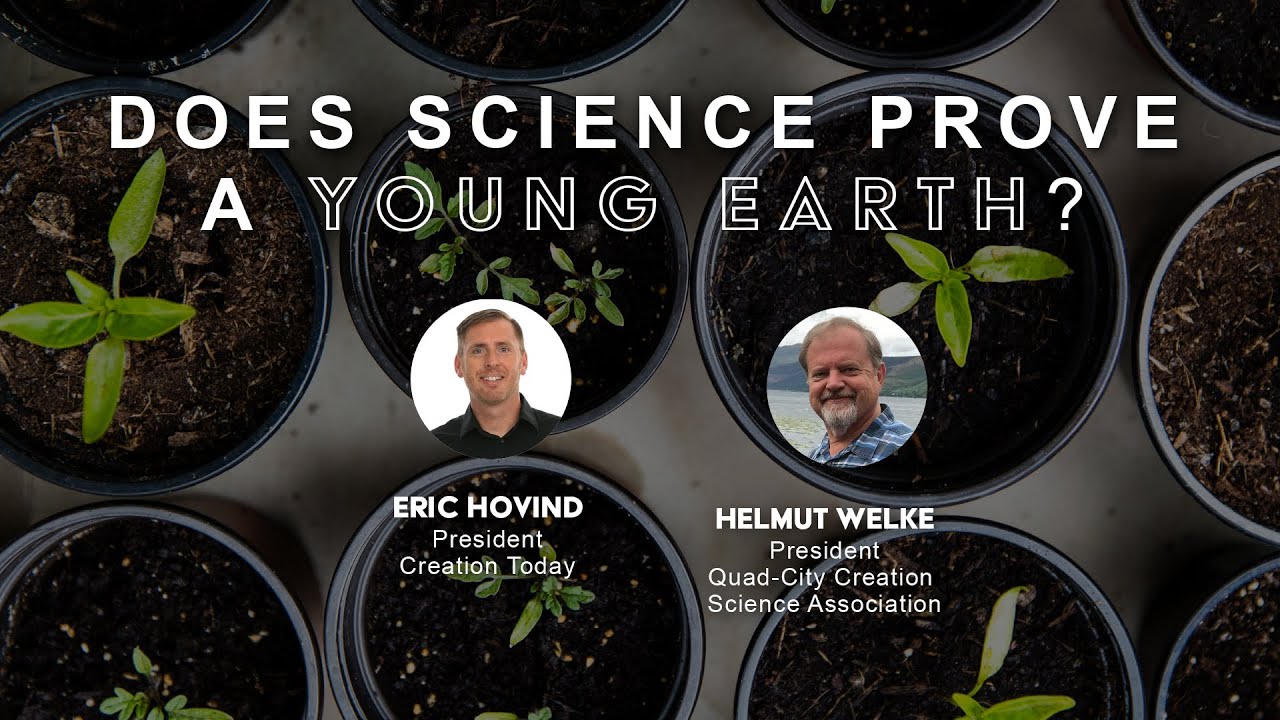 Does Science Prove a Young Earth? | Eric Hovind & Helmut Welke ...