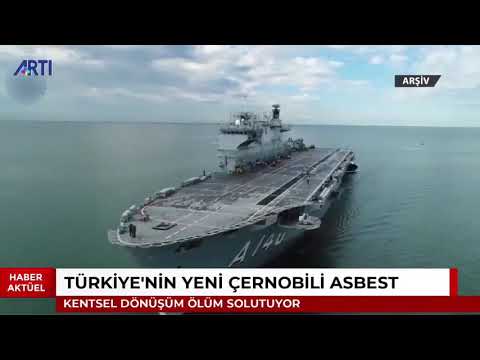 Artı TV  asbest barından uçak gemisi ve Kentsel Dönüşümde Asbest
