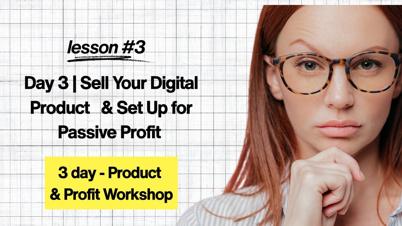 Day 3 | Sell Your Digital Product & Set Up for Passive Profit (No Tech ...