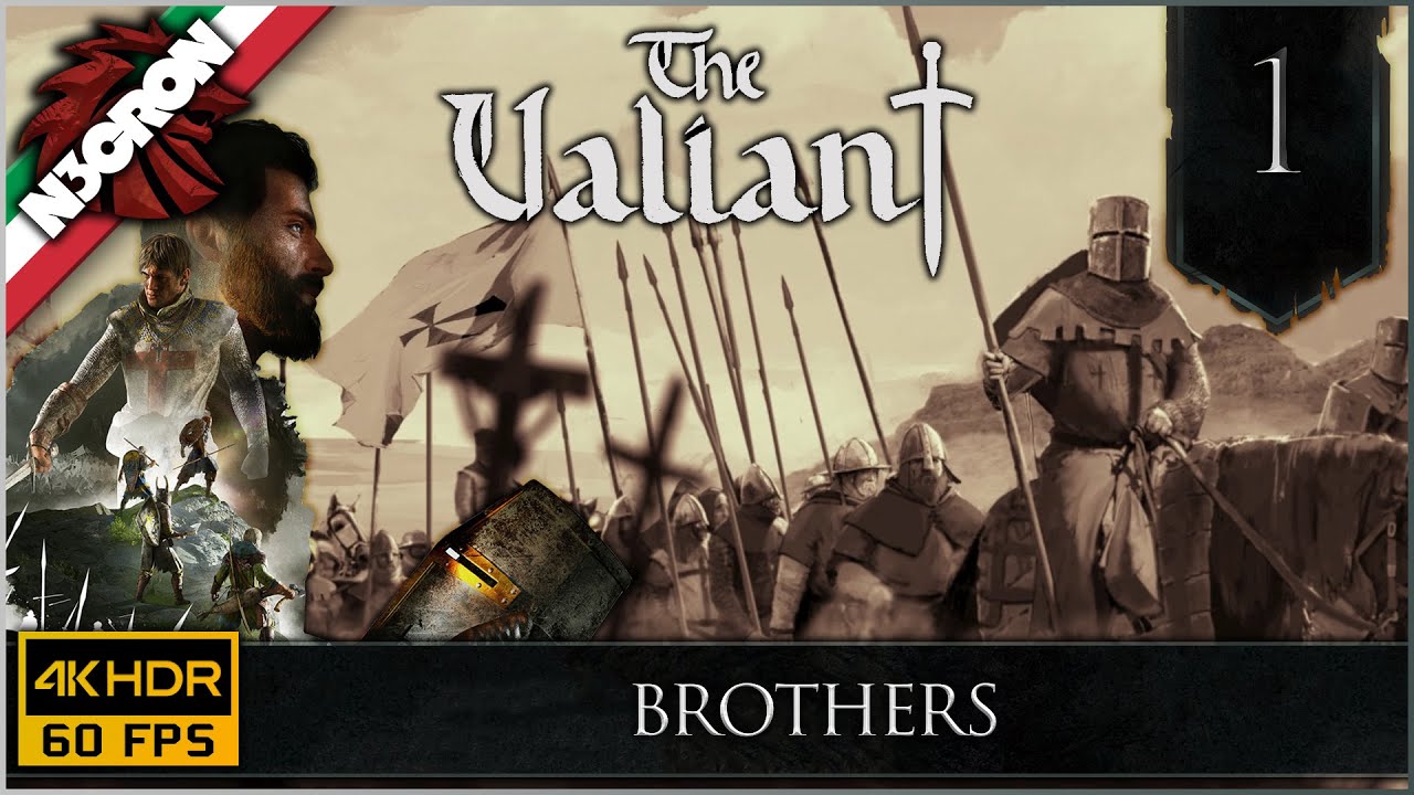 The Valiant 🏹⚔️ Gameplay ITA #1 ️ Missione 1: BROTHERS [4K 60 FPS ...