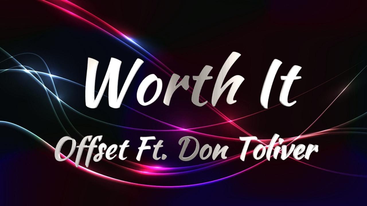 Offset Ft. Don Toliver - Worth It (Lyrics) - YouTube
