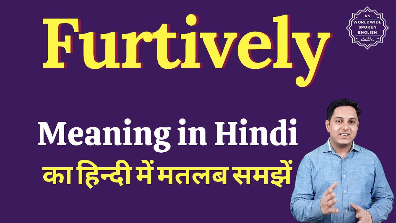 Furtively meaning in Hindi | Furtively ka matlab kya hota hai - YouTube